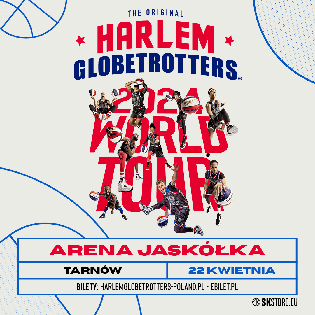 THE HARLEM GLOBETROTTERS »WORLD TOUR« 2024 - Arena Jaskółka Tarnów